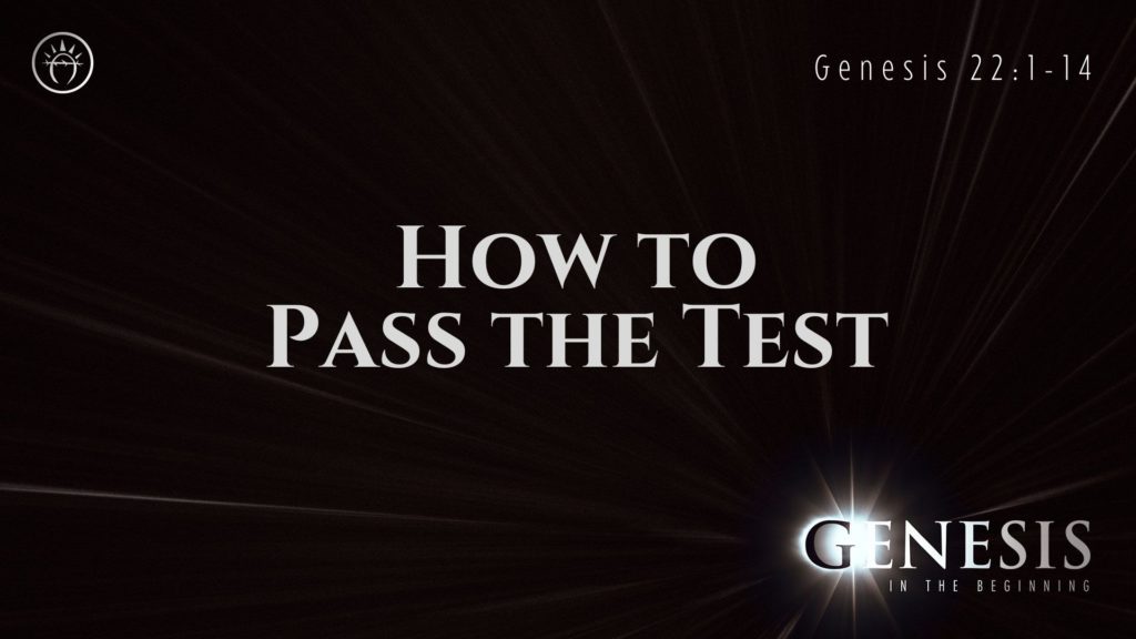 How to Pass the Test (Genesis 22:1-14) | Calvary Ventura